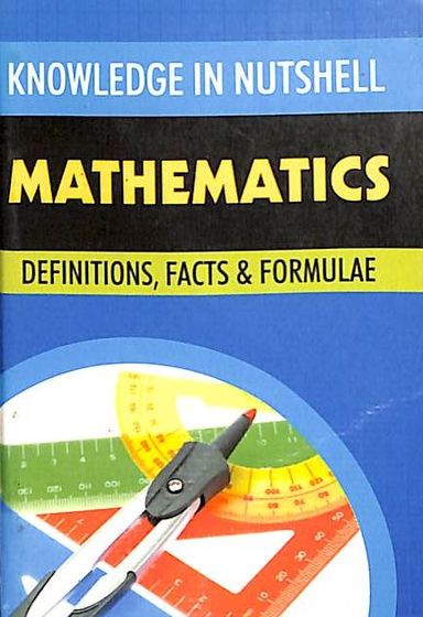 Buy Knowledge In Nutshell : Mathematics Definitions Facts & Formulae book : P Sheena,Smita Parhi ...