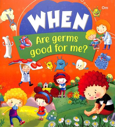 Buy When : Are Germs Good For Me book : Na , 9385273574, 9789385273575 ...
