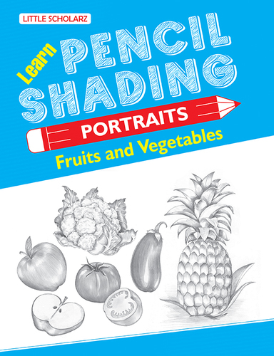 Buy Learn Pencil Shading Portraits-Fruits and Vegetables book : LS ...