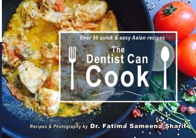 Buy The Dentist Can Cook book : Fatima Sameena Sharif , 9386148668 ...