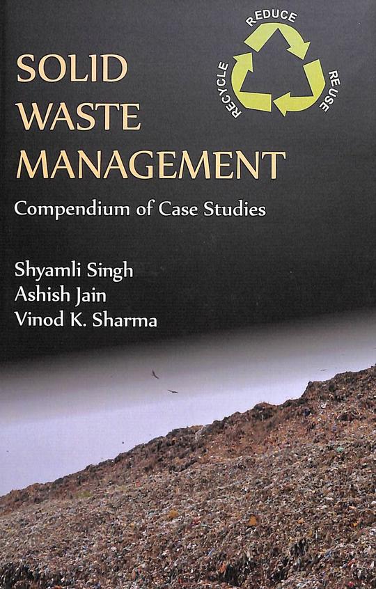 Buy Solid Waste Management Compendium Of Case Studies book : Shyamli ...