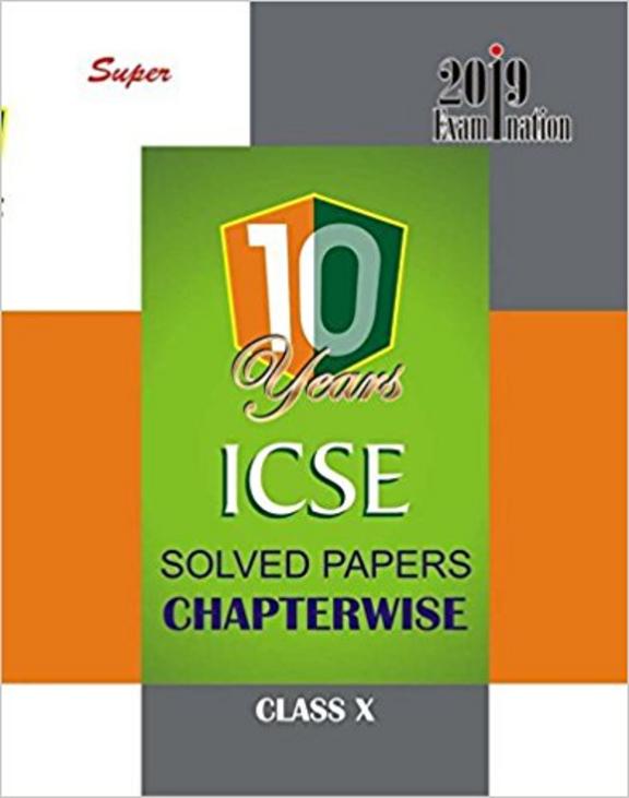 Buy 10 Years Icse Solved Papers Chapterwise Class 10 For 2019 ... Buy 10 Years Icse Solved Papers Chapterwise Class 10 For 2019 ...