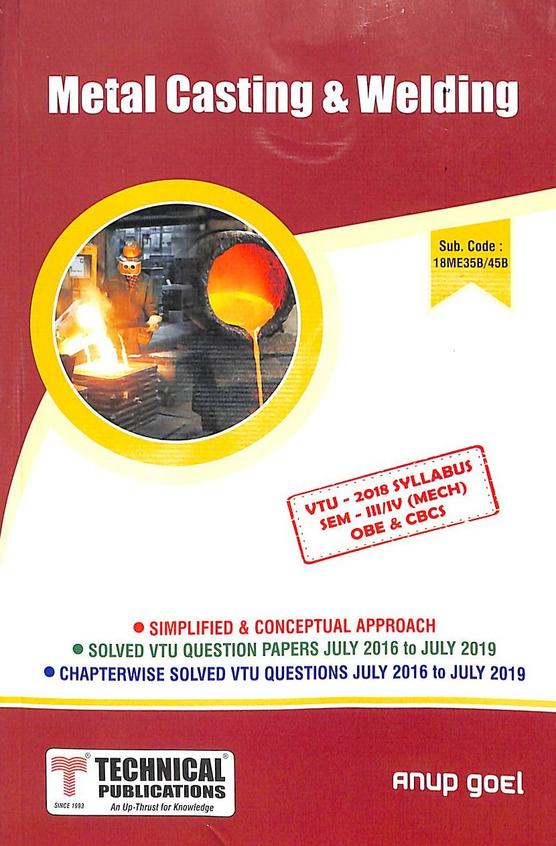 Buy Metal Casting & Welding For 3 & 4 Sem Obe & Cbcs Vtu : Sub Code 18me35b/45b book : Anup Goel ...