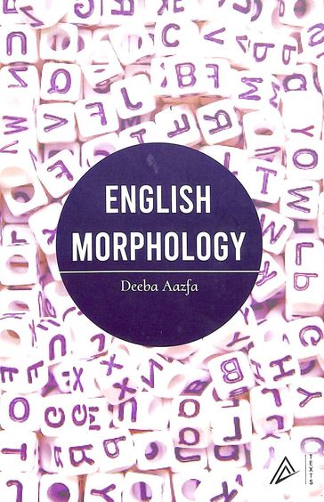 Buy English Morphology book : Deeba Aazfa , 9390473640, 9789390473649 ...