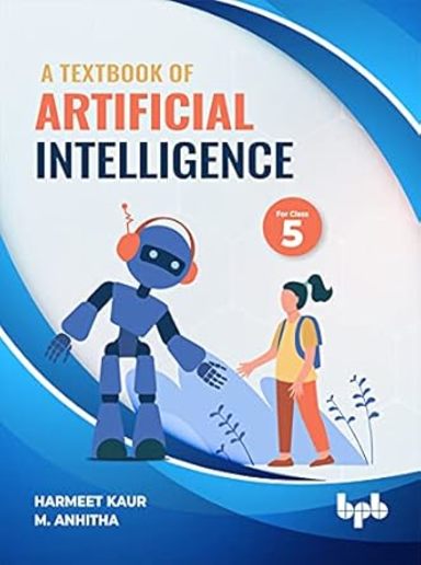 Buy Textbook Of Artificial Intelligence Class 5 book : Harmeet Kaur,M ...