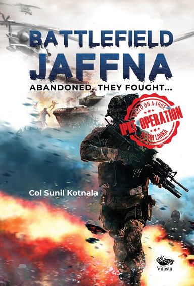 Buy Battlefield Jaffna: Abandoned, They Fought… book : Col Sunil ...