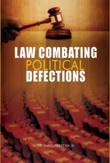 Buy Law Combating Political Defections book : Anmolpreet Kaur ...
