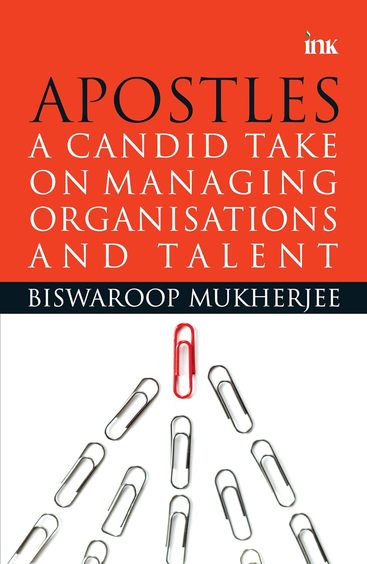 Buy Apostles A Candid Take On Managing Organisations & Talent book ...
