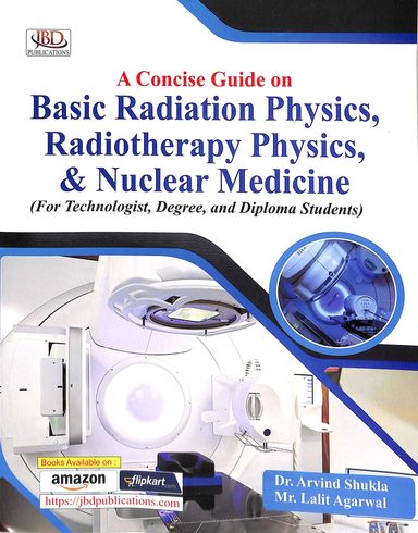 Buy Concise Guide On Basic Radiation Physics Radiotherapy Phisics & Nuclear Medicine book ...