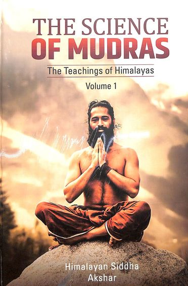 Buy Science Of Mudras : The Teachings Of Himalayas Vol 1 book ...