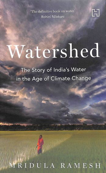 Buy Watershed : The Story Of Indias Water In The Age Of Climate Change ...